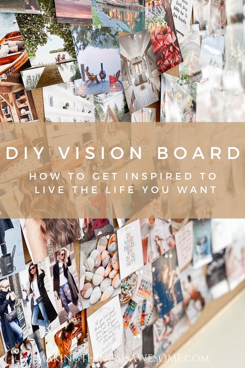 How to Make a Inspirational Vision Board - To Get You Focused On What ...